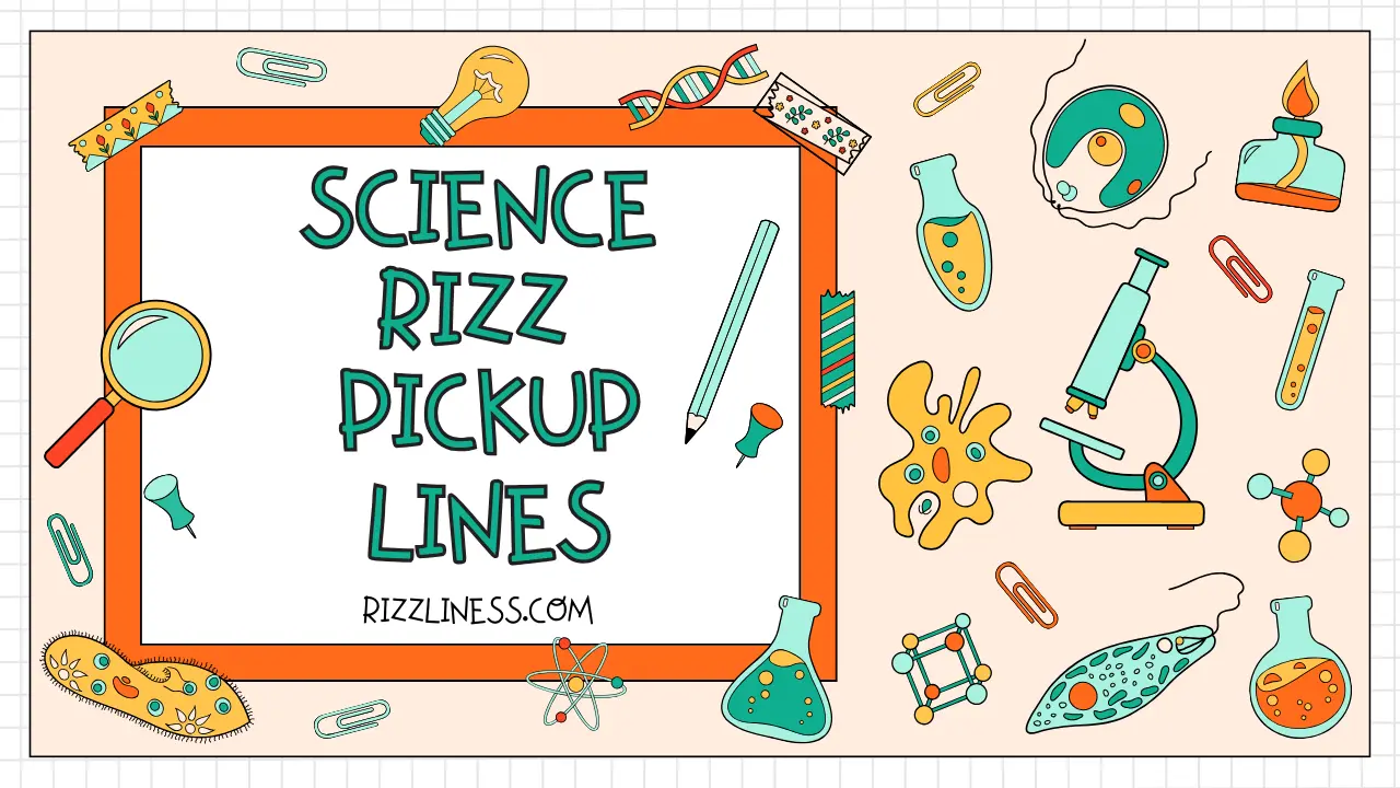 Top Science Rizz Pickup Lines | Funny, Dirty And Romantic