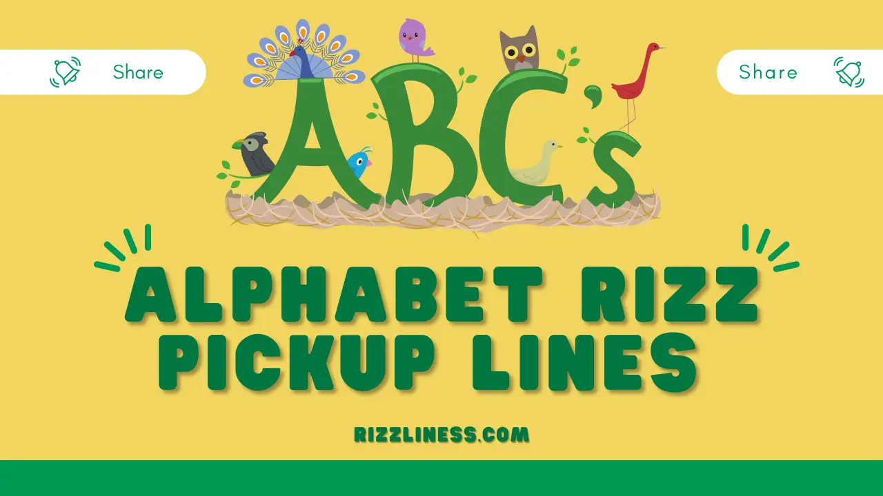 71 Best Alphabet Rizz Pickup Lines | ABC Rizz For Everyone